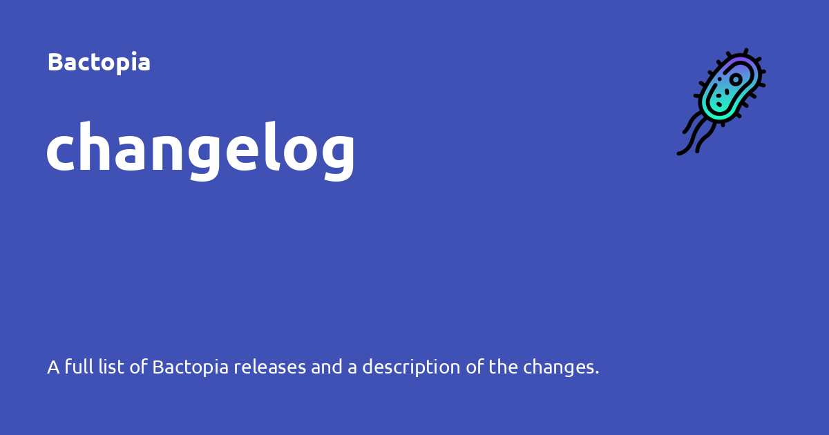 changelog - Bactopia