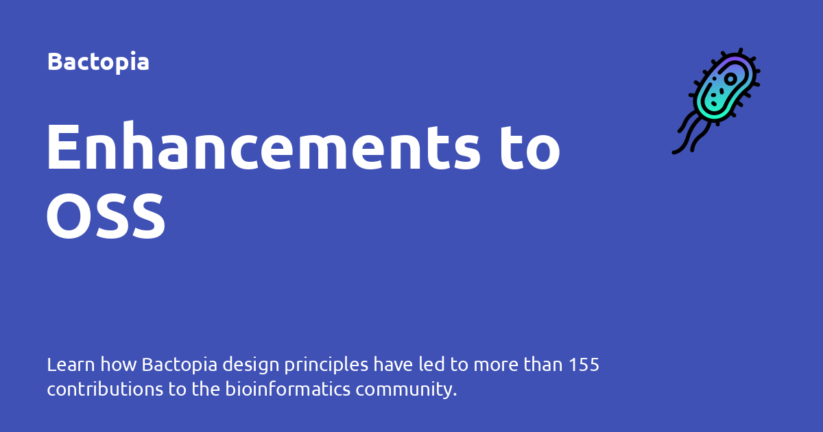 Enhancements to OSS - Bactopia