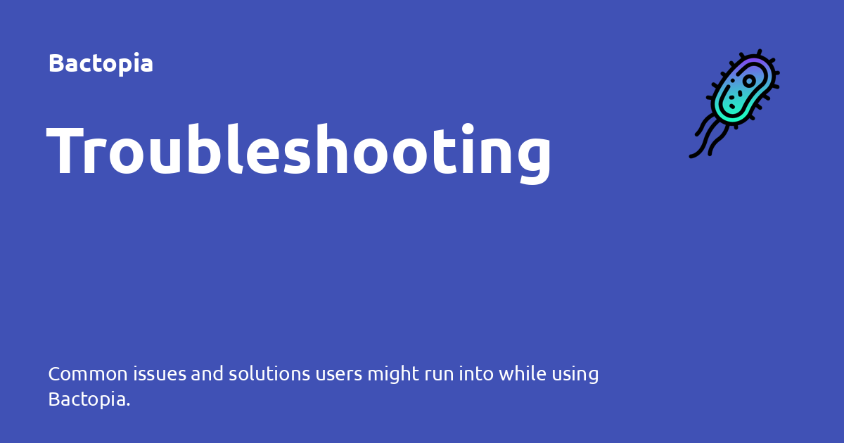 Troubleshooting - Bactopia