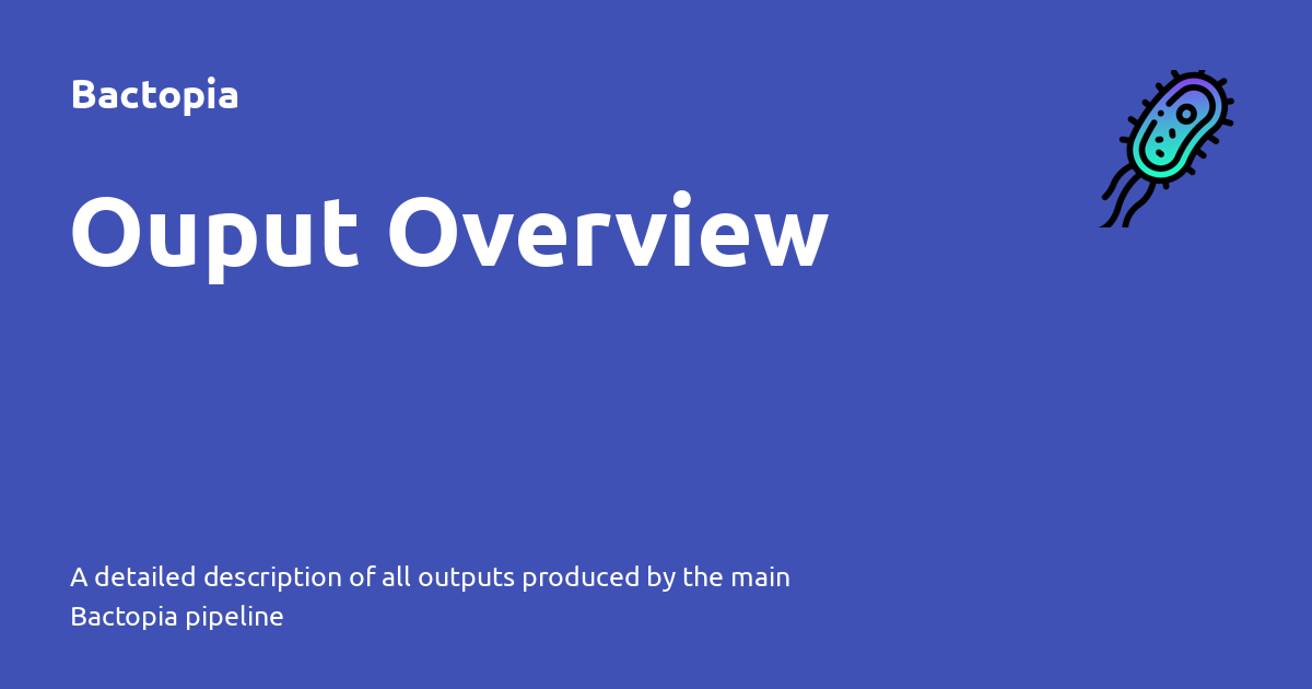 Ouput Overview - Bactopia