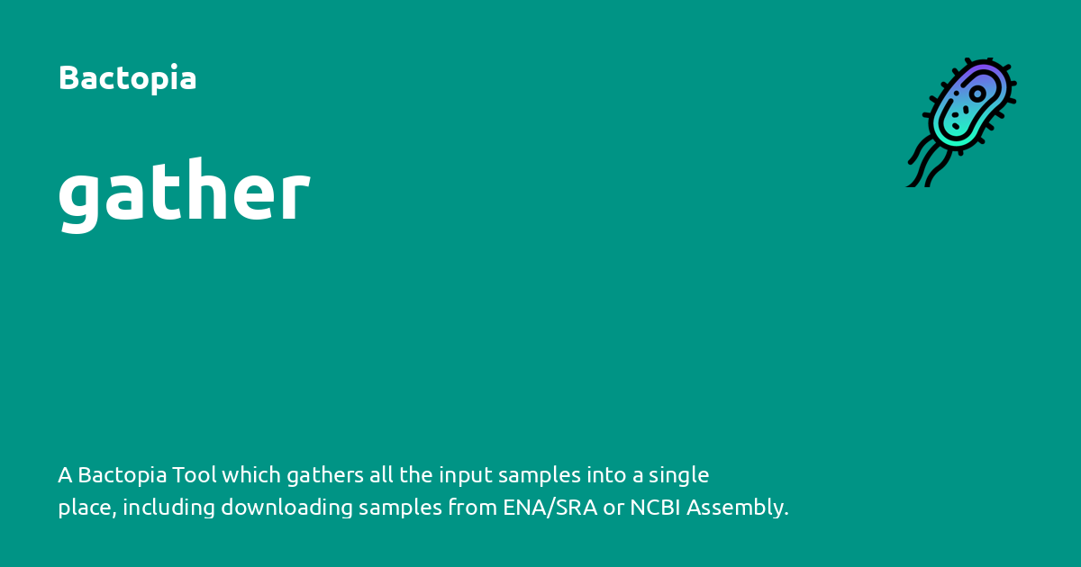 gather - Bactopia
