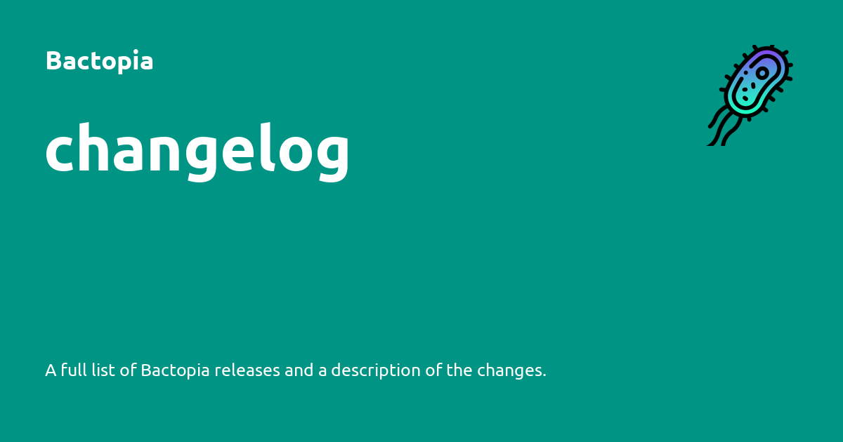 changelog - Bactopia